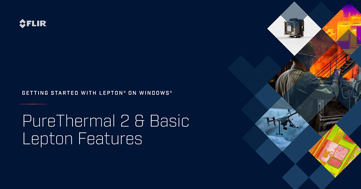 Quick Start Guide for FLIR Lepton™ and Windows® 10 | OEM.FLIR.com